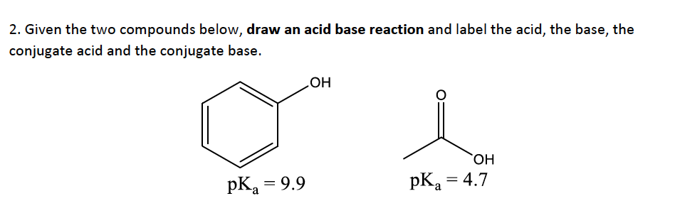 Solved 2. Given the two compounds below, draw an acid base | Chegg.com