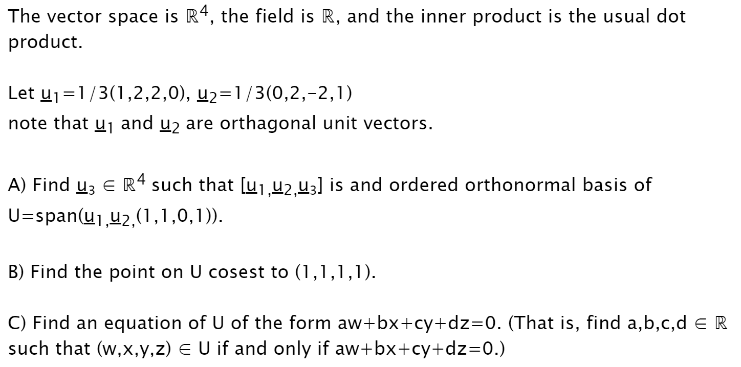 Solved 1 The vector space is R4, the field is R, and the | Chegg.com