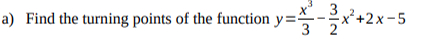 Solved a) ﻿Find the turning points of the function | Chegg.com