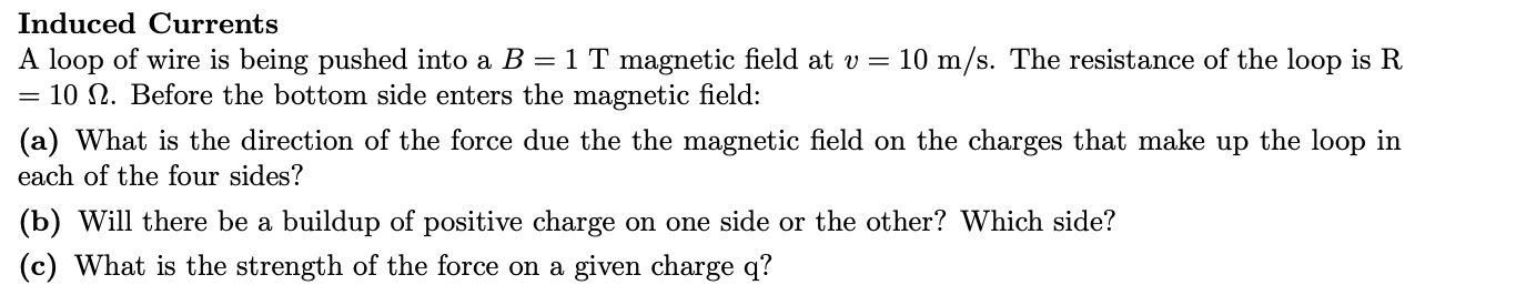 Solved Induced Currents A loop of wire is being pushed into | Chegg.com