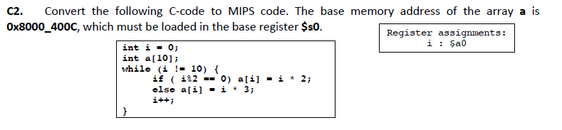 c2. Convert the following C-code to MIPS code. The | Chegg.com