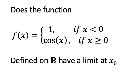 Solved Does the function f(x) = {cos(x). X 1, if x