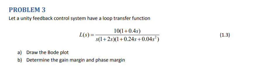 Solved PROBLEM 3 Let a unity feedback control system have a | Chegg.com