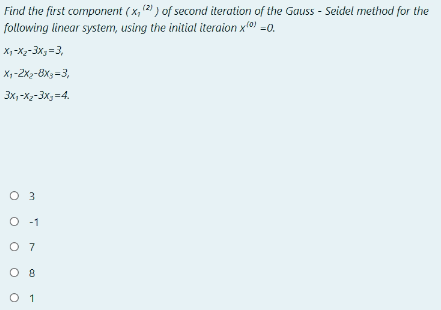 Solved Find the first component (x7(2)) of second iteration | Chegg.com