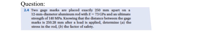 Solved Two gage marks are placed exactly 250 mm apart on a | Chegg.com