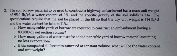 Solved 2. The soil borrow material to be used to construct a | Chegg.com