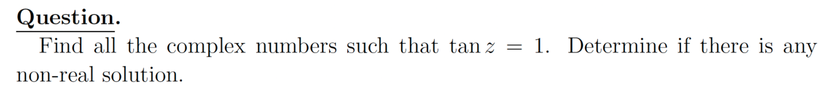 Solved Question. Find all the complex numbers such that tan | Chegg.com