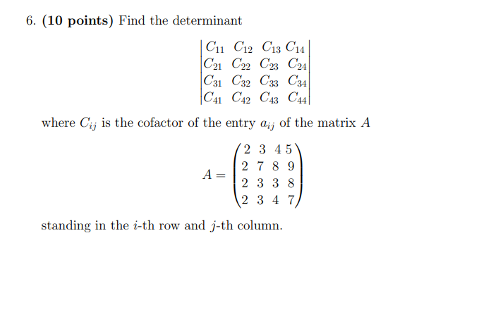 Solved 6. (10 points) Find the determinant | Chegg.com