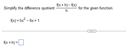 Solved Simplify the difference quotient f(x+h)-f(x) / h for | Chegg.com