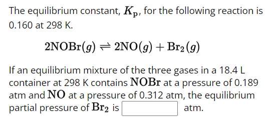 Solved 2NOBr(g)⇌2NO(g)+Br_(2)(g)\\nIf an equilibrium mixture | Chegg.com