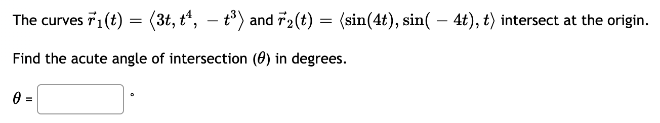 Solved The curves r1(t)= 3t,t4,−t3 and | Chegg.com