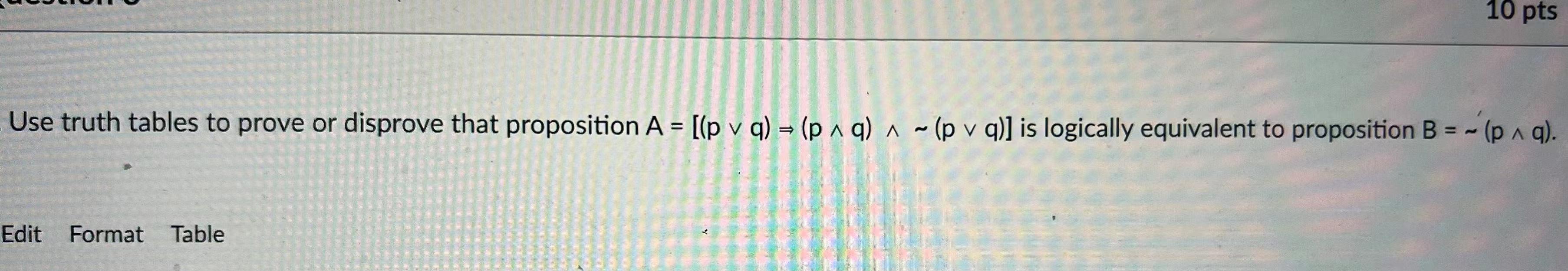 Solved Use truth tables to prove or disprove that | Chegg.com
