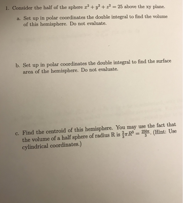 Solved 1. Consider the half of the sphere 2 y25 above the xy | Chegg.com