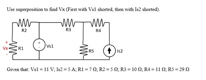Solved Use superposition to find Vx 1) Vs1 shorted 2) Is2 | Chegg.com