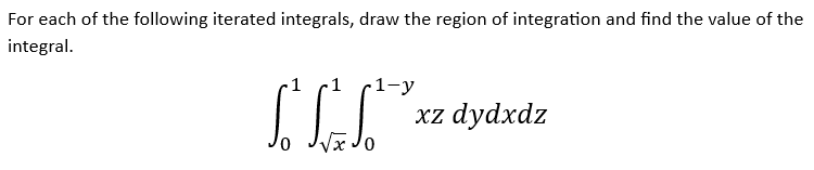 Solved For each of the following iterated integrals, draw | Chegg.com