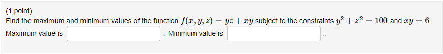 Solved (1 point) Find the maximum and minimum values of the | Chegg.com