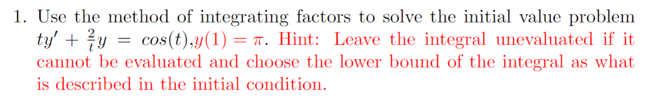 Solved 1. Use the method of integrating factors to solve the | Chegg.com