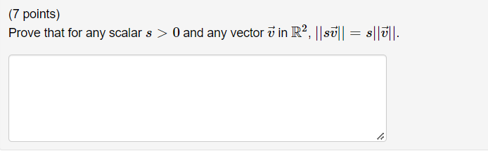 Solved (7 points) Prove that for any scalar s>0 and any | Chegg.com