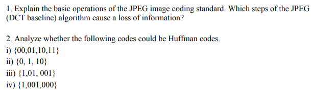 Solved 1. Explain the basic operations of the JPEG image | Chegg.com