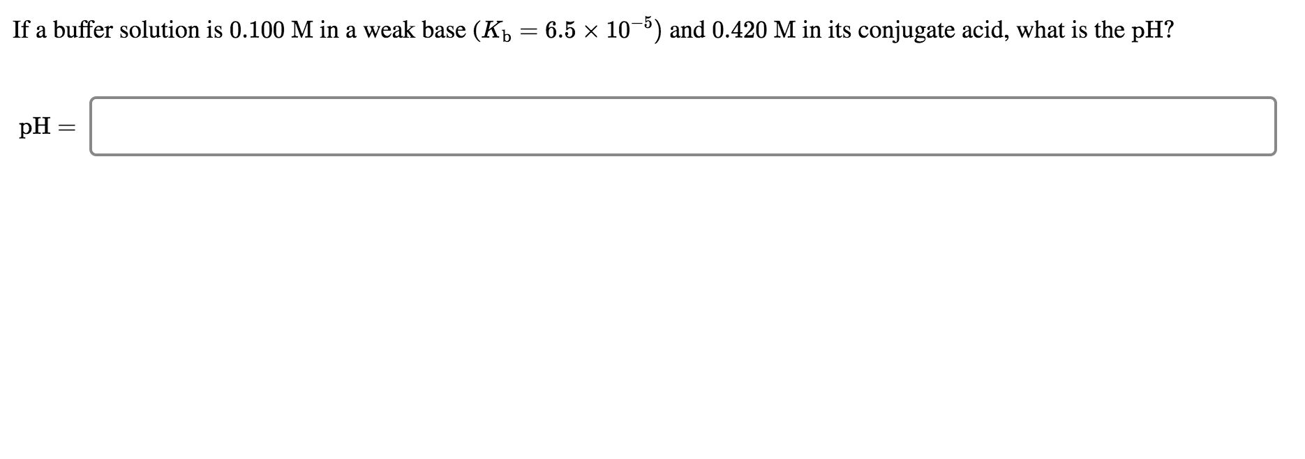 Solved If a buffer solution is 0.100 M in a weak base (Kb = | Chegg.com