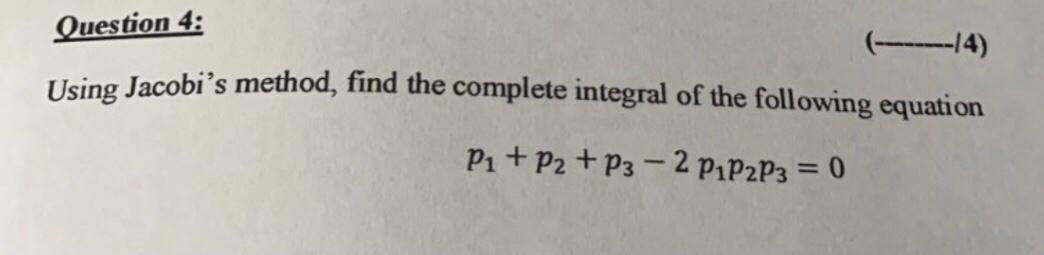 Solved Question 4: (-14) Using Jacobi's method, find the | Chegg.com