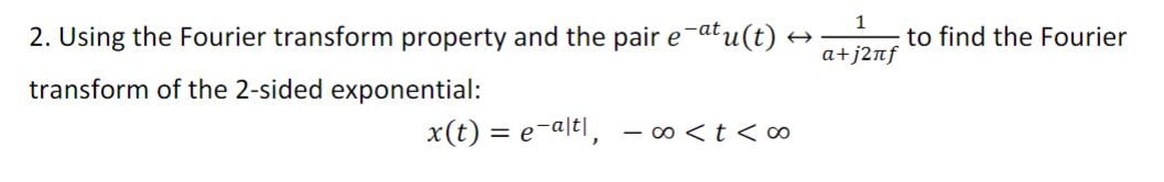 Solved 2. Using the Fourier transform property and the pair | Chegg.com
