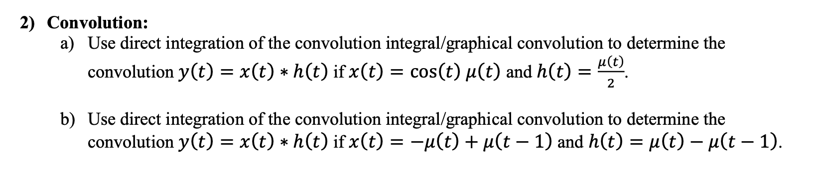 Solved 2) Convolution: a) Use direct integration of the | Chegg.com