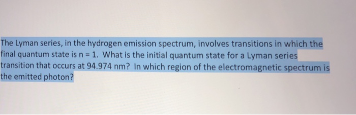 Solved The Lyman series, in the hydrogen emission spectrum, | Chegg.com