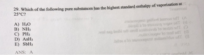 Solved 29. Which of the following pure substances has the | Chegg.com