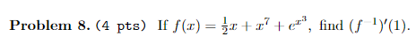 Solved If f(x)=12x+x7+ex3, ﻿find (f-1)'(1). ﻿SHOW ALL STEPS | Chegg.com