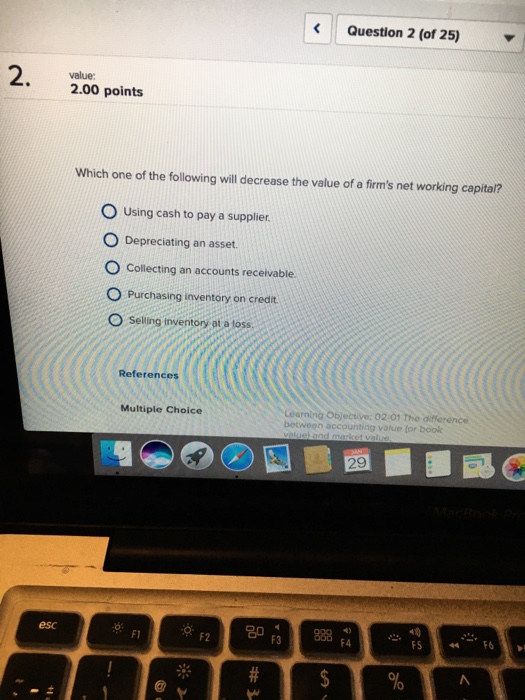 Solved Which one of the following will decrease the value of | Chegg.com
