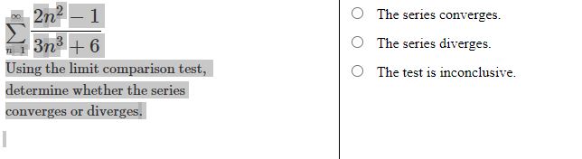 Solved ∑n=1∞2n2-13n3+6Using the limit comparison | Chegg.com
