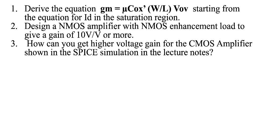 Solved 1. Derive the equation gm = uCox' (W/L) Vov starting | Chegg.com