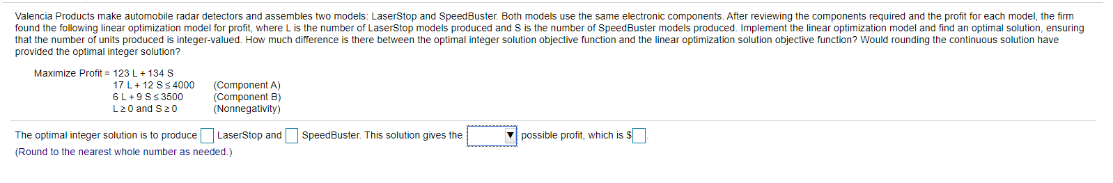 Solved Rounding the continuous solution have provided the | Chegg.com