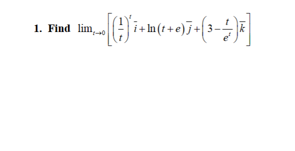 Solved limt→0[(t1)tiˉ+ln(t+e)jˉ+(3−ett)kˉ] | Chegg.com