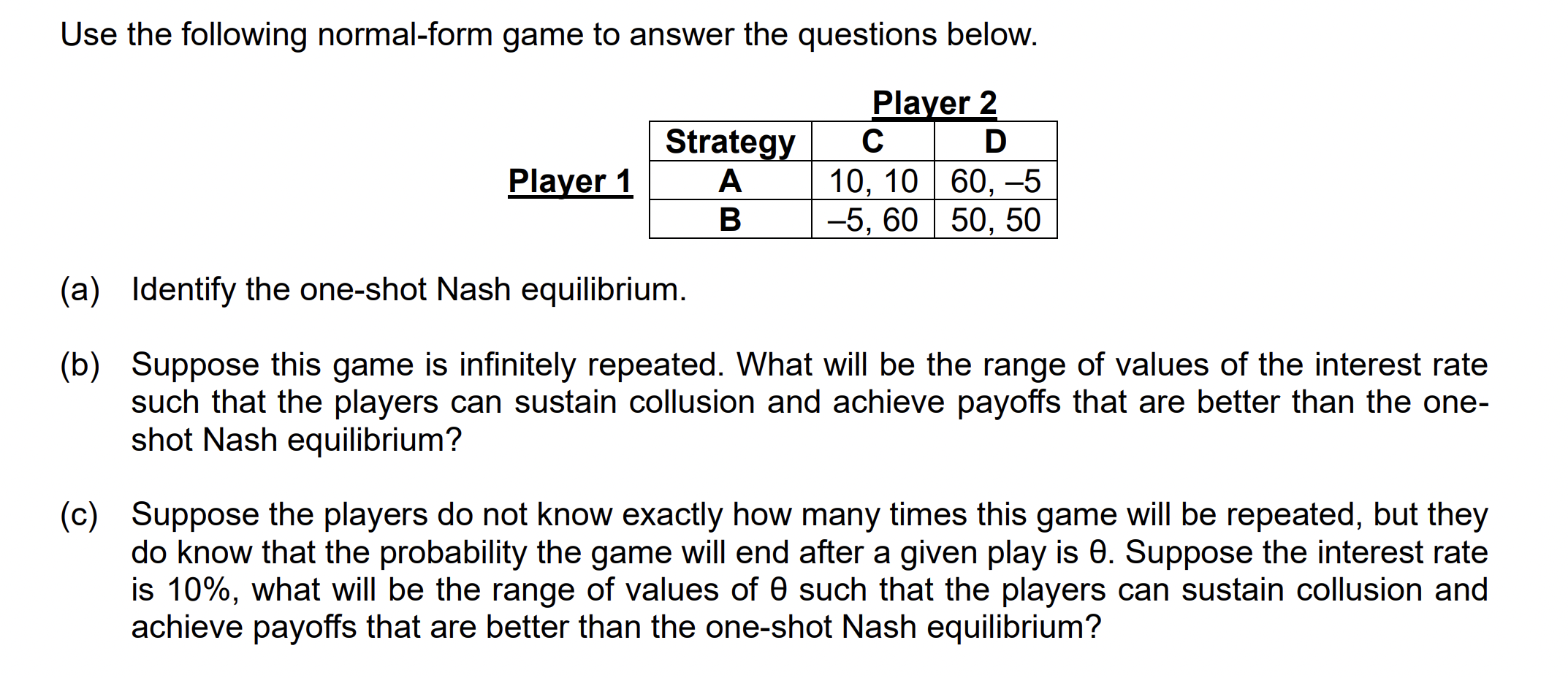 Solved Use the following normal-form game to answer the | Chegg.com