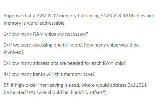 Solved Suppose that a 32M×32 memory built using 512 K×8RAM | Chegg.com
