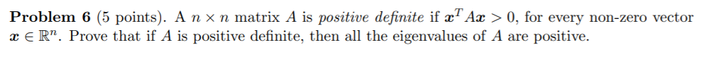 Solved Problem 6 (5 points). Anxn matrix A is positive | Chegg.com