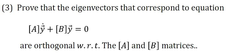 Solved 3 Prove That The Eigenvectors That Correspond To