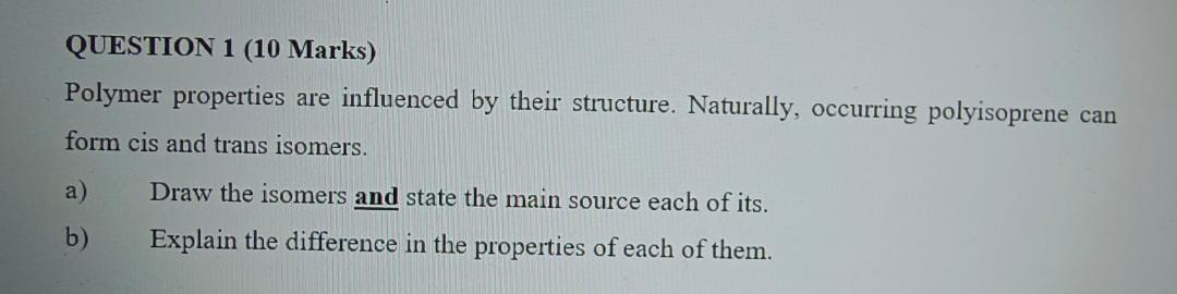 Solved QUESTION 1 (10 Marks) Polymer properties are | Chegg.com