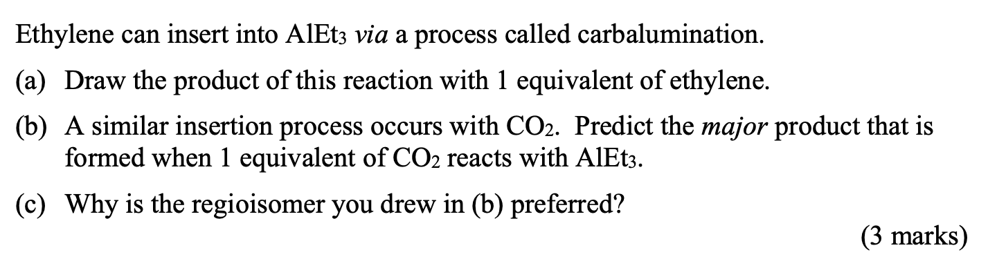 Solved Ethylene can insert into AlEt3 via a process called | Chegg.com