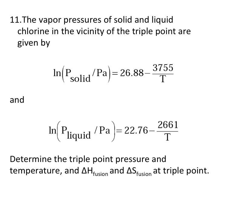 Solved 11. The vapor pressures of solid and liquid chlorine | Chegg.com