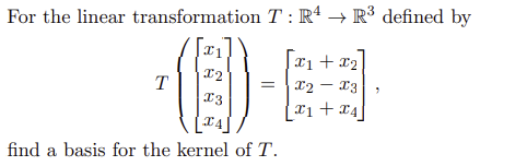 Solved For the linear transformation T:R4→R3 defined by | Chegg.com