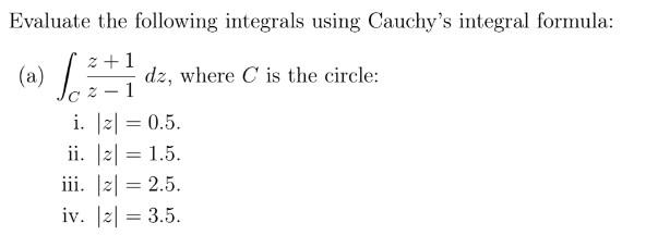Solved Evaluate the following integrals using Cauchy's | Chegg.com