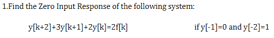 Solved 1.Find the Zero Input Response of the following | Chegg.com