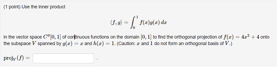 Solved (1 point) Use the inner product (8,9) = f(x)g(x) dx | Chegg.com
