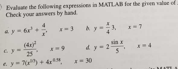 Solved Evaluate the following expressions in MATLAB for the | Chegg.com