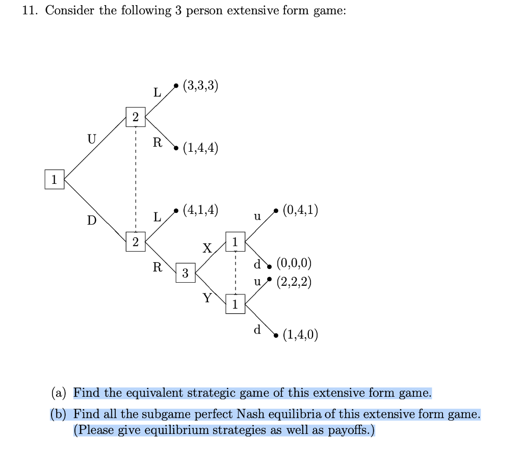 Solved 11. Consider the following 3 person extensive form | Chegg.com