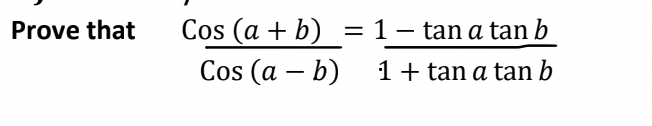 Solved Cos(a−b)Cos(a+b)=1+tanatanb1−tanatanb | Chegg.com