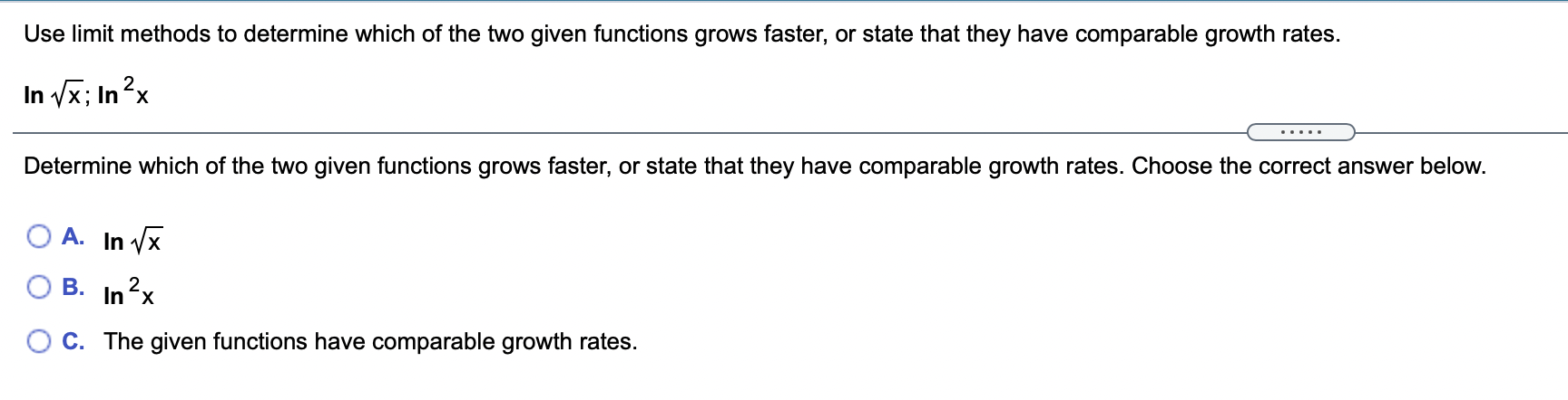 Solved Use limit methods to determine which of the two given | Chegg.com